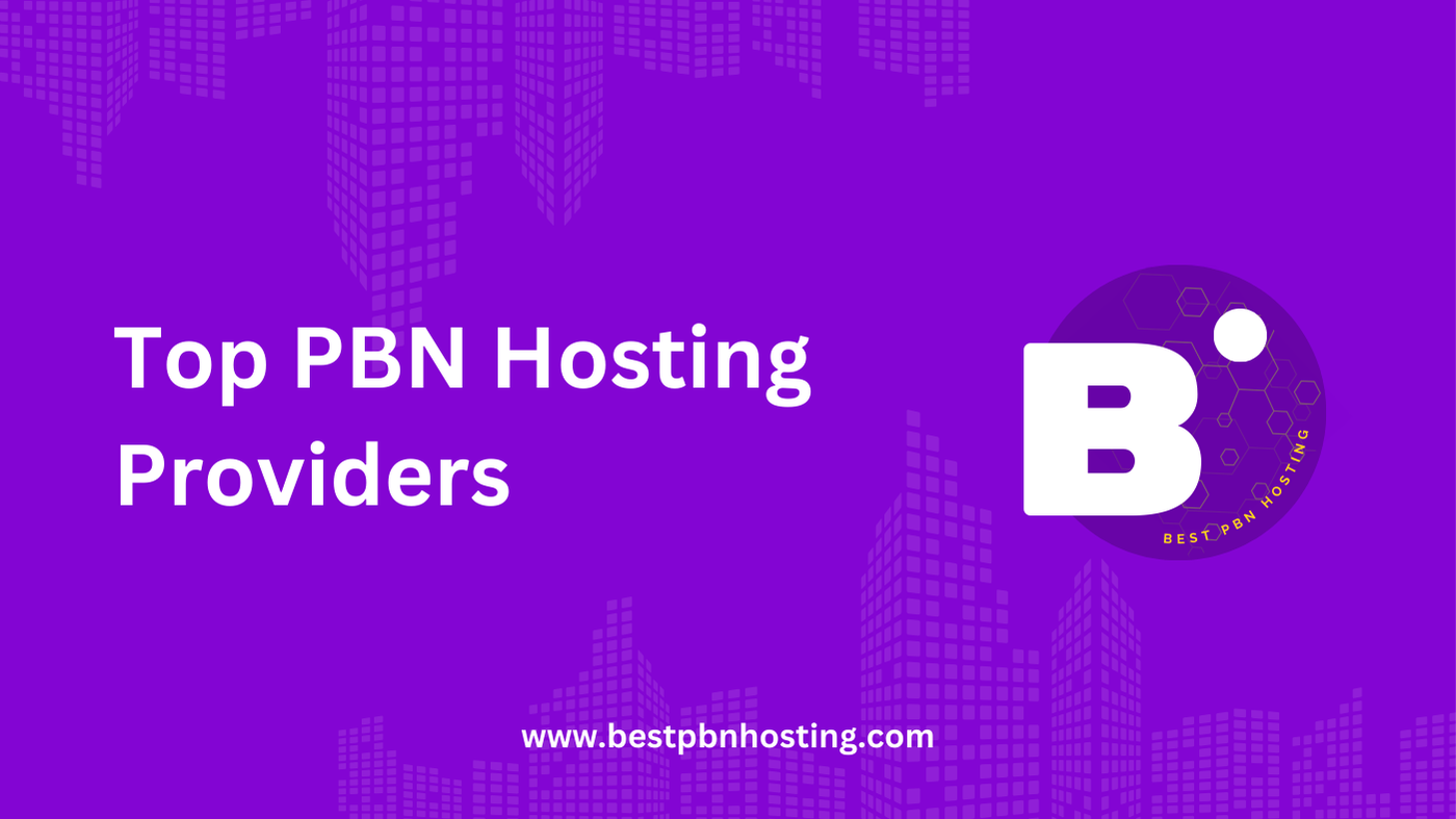 8 Best Proper PBN Hosting Providers - Experts Recommend